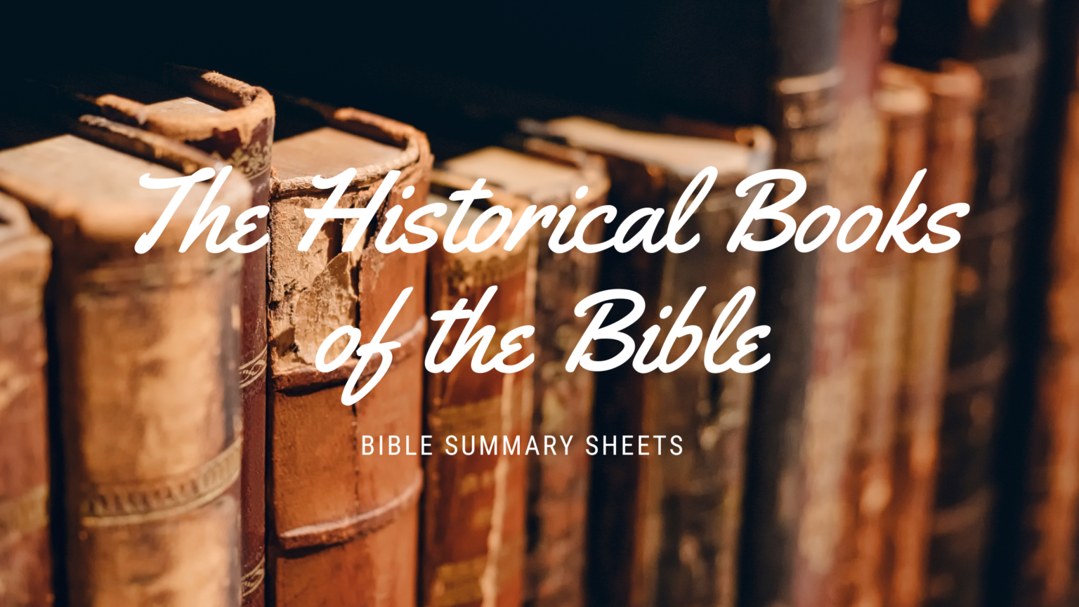 The Historical Books of the Bible – Printable Bible Summary Sheets ...