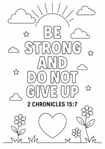 2 Chronicles 15:7 Coloring Page – “Be Strong and Do Not Give Up” (Free ...
