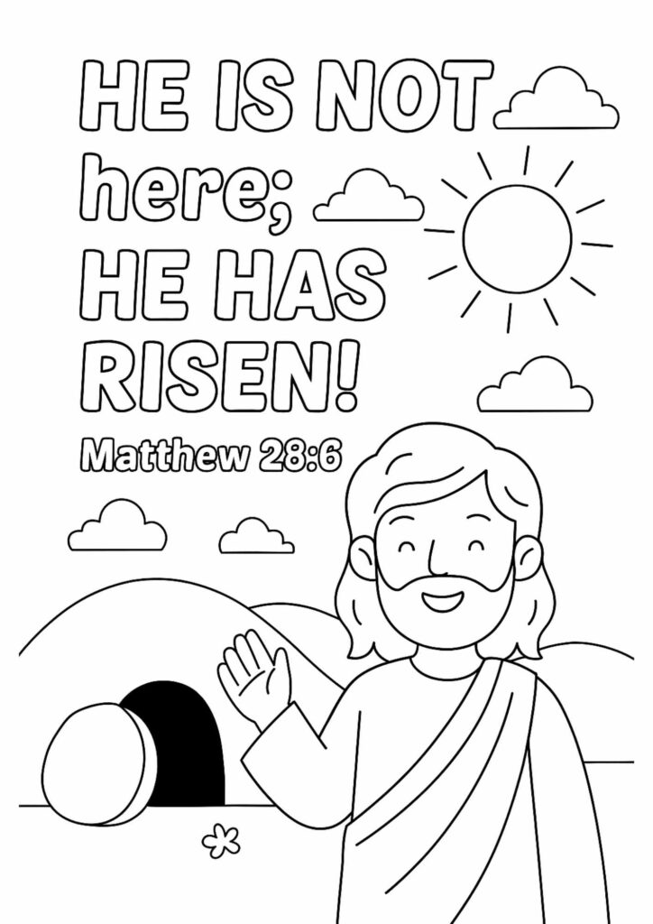 Matthew 28:6 Coloring Page – “He is Not Here; He Has Risen!” (Free Easter Printable) - Free ...